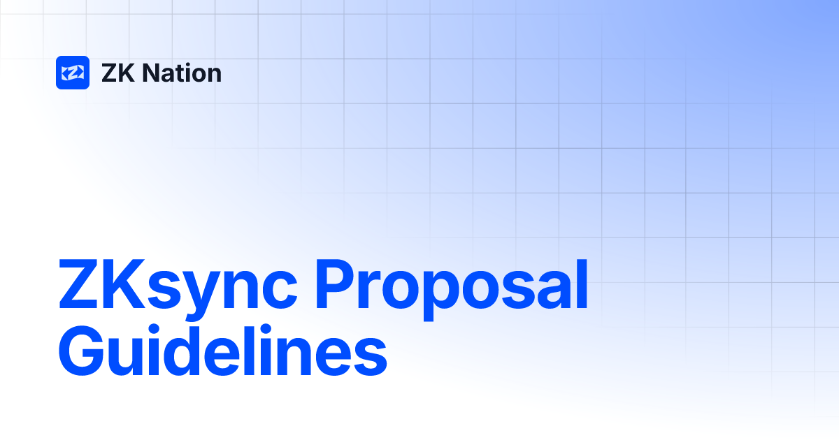 ZKsync Proposal Guidelines | ZK Nation