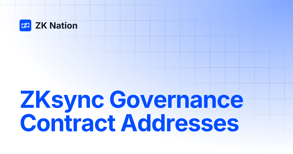 ZKsync Governance Contract Addresses | ZK Nation